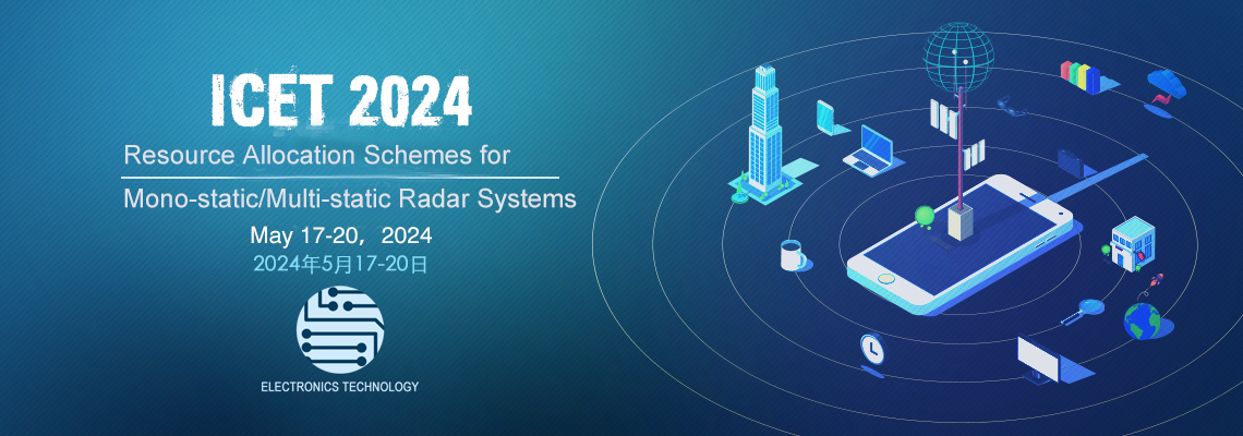 ICET 2024 | 第七届电子技术国际会议